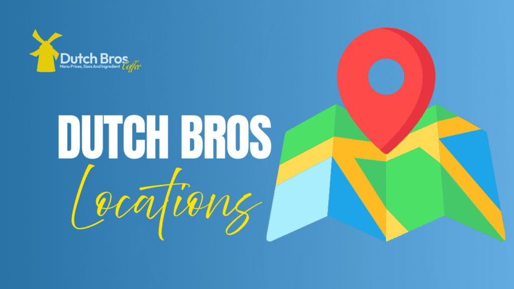 Find Dutch Bros locations Near You Easily 2025